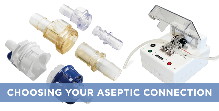 Aseptic Connections - Choosing your sterile tubing connection